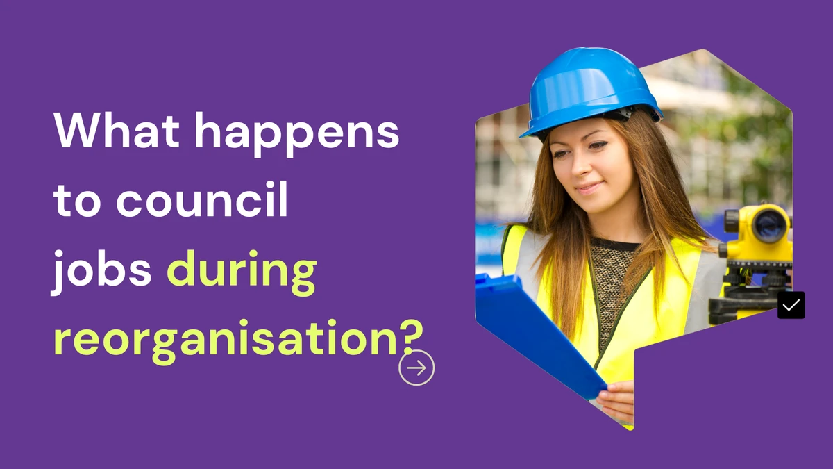 Council jobs during reorganisation: What you need to know